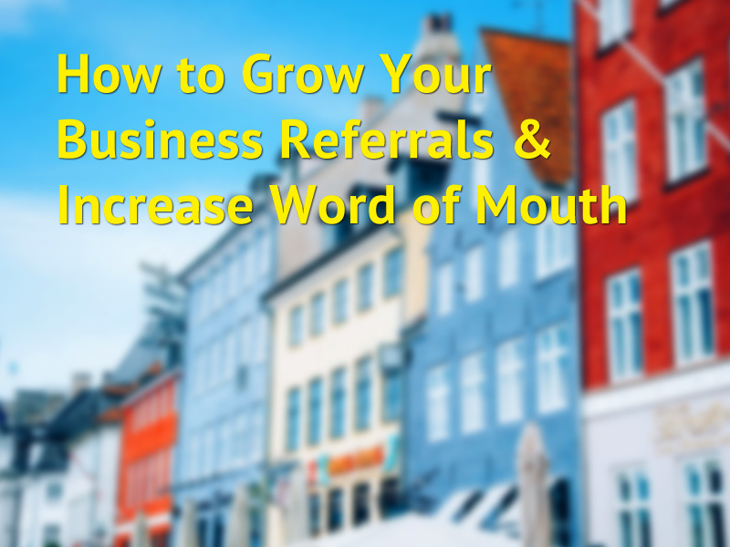 How To Grow Your Business Referrals And Increase Word Of Mouth – Aurosign